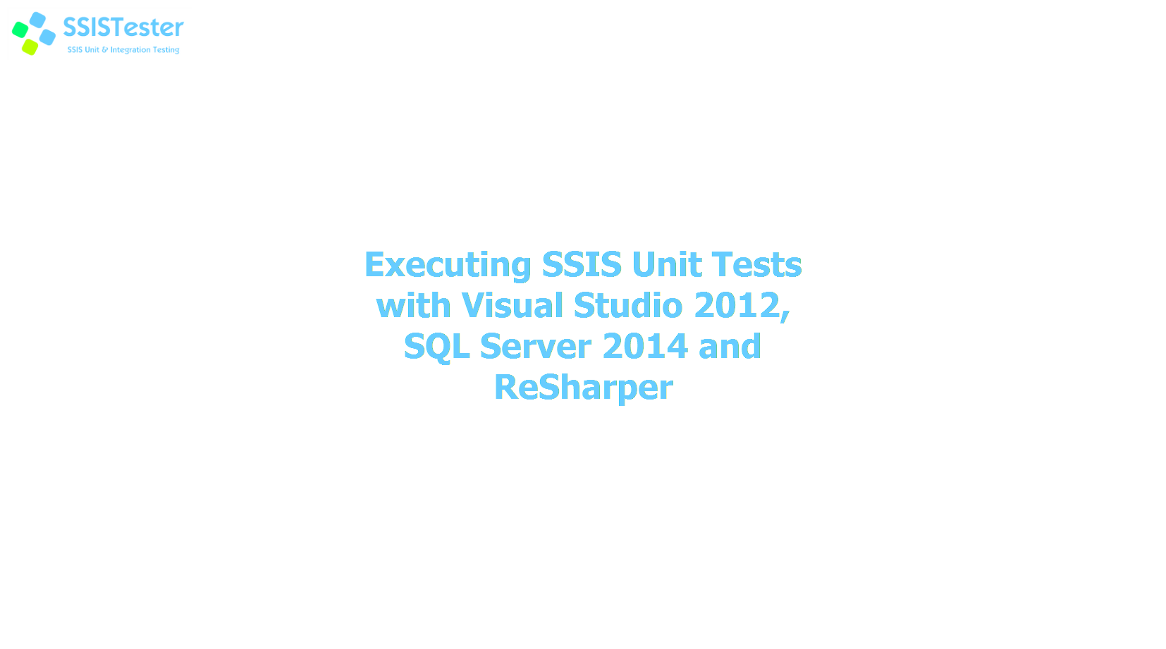 SSIS Tester :: Unit and Integration testing for SSIS